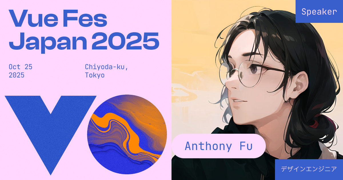 Vue Fes Japan 2025 - Anthony Fu