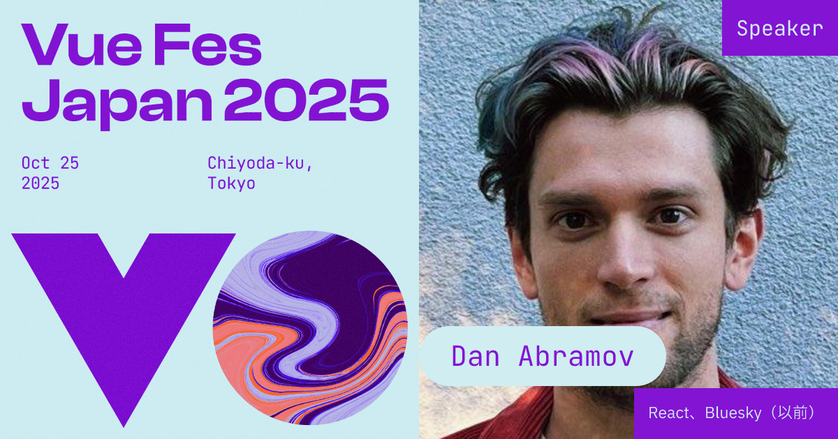 Vue Fes Japan 2025 - Dan Abramov